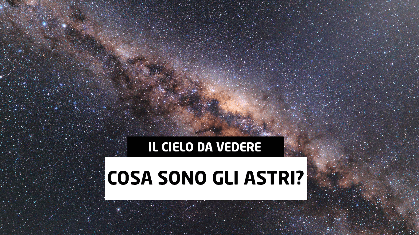 Cosa sono gli astri? | Passione Astronomia